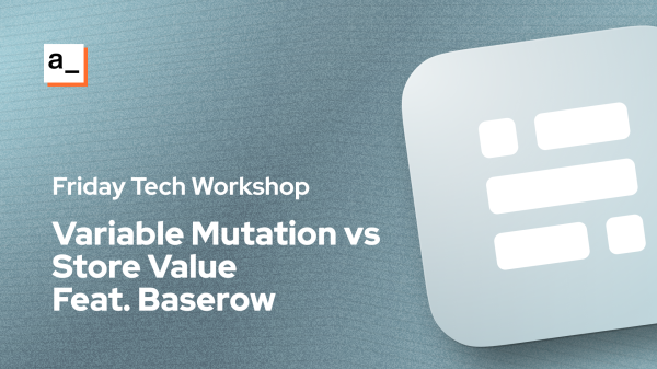 Variable Mutation Vs Storevalue Filtering And Transforming Data With Javascript Feat Baserow 